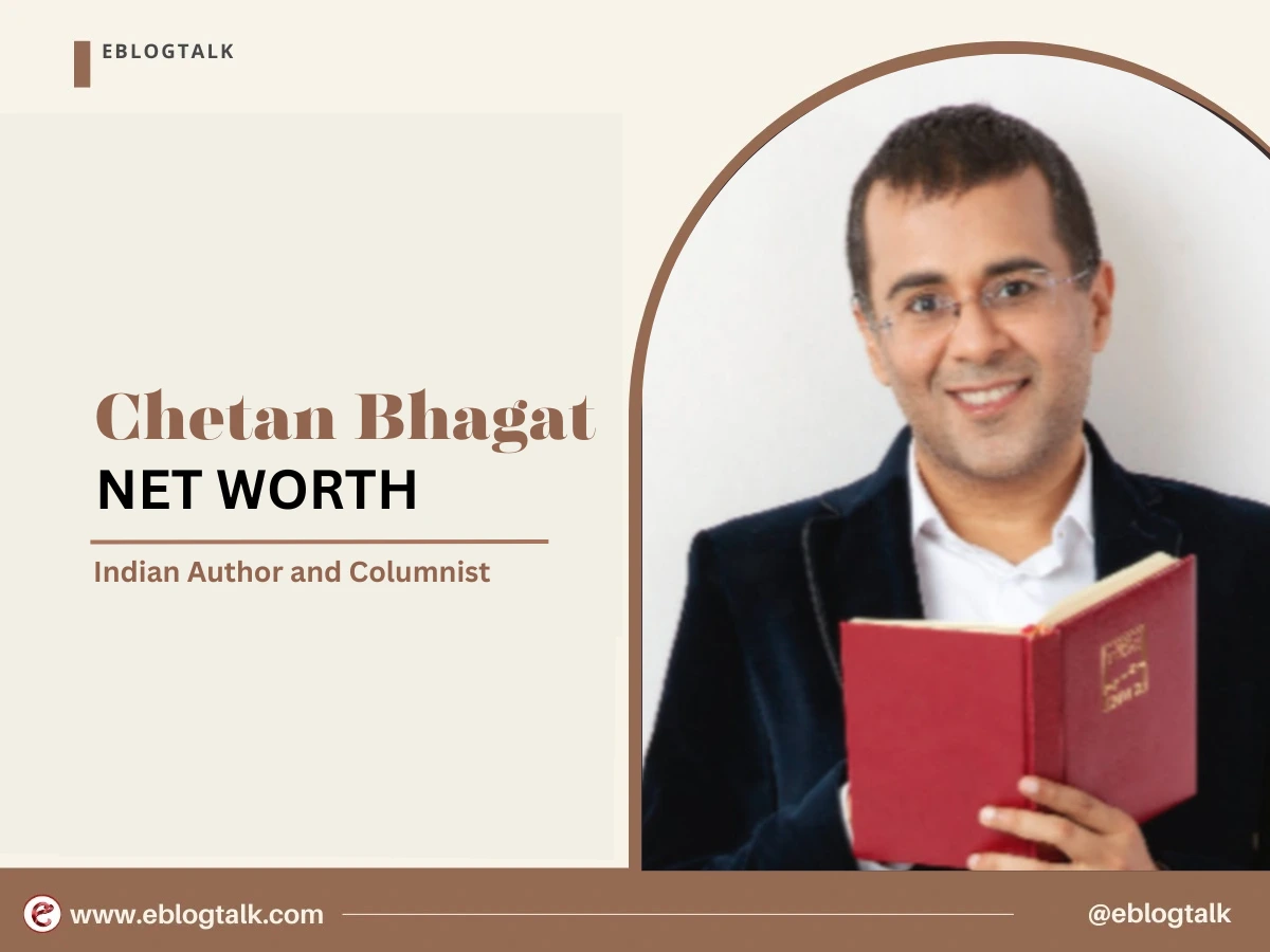 Chetan Bhagat Net Worth 2025: Early Life, Career, and Income- eBLOGTALK